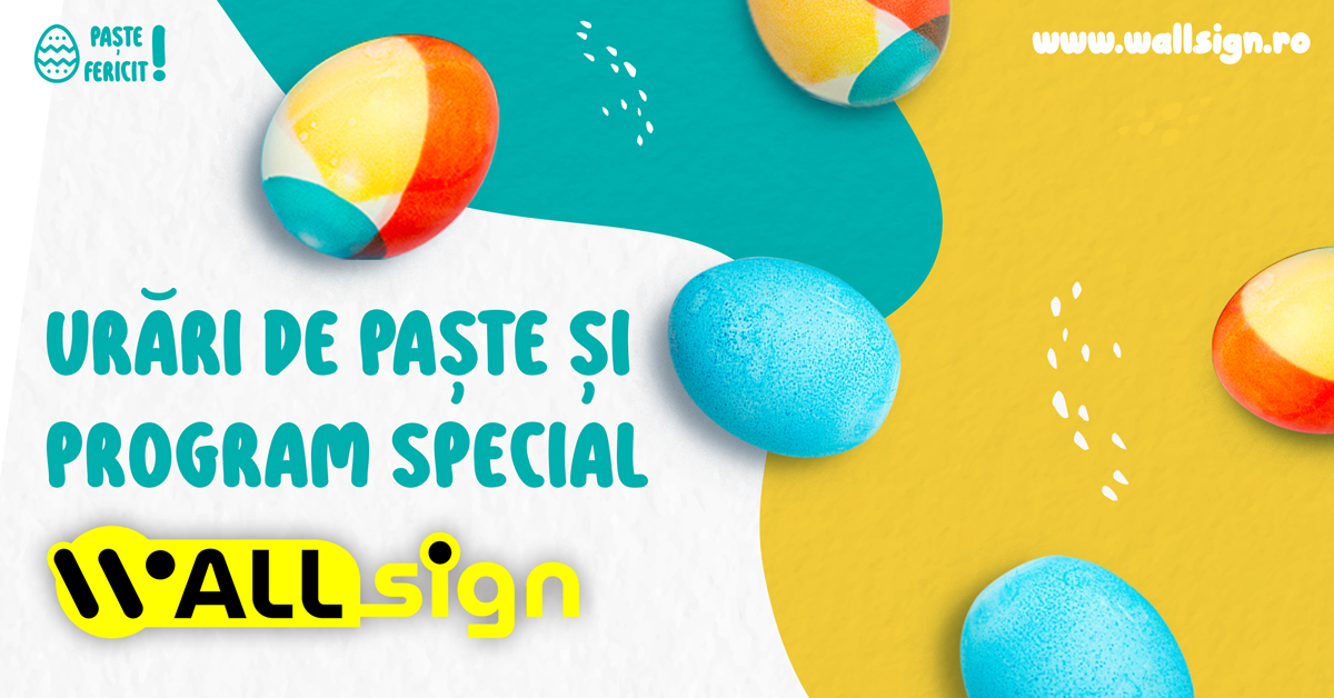 Urări de Paște și program special – WallSign • WallSign